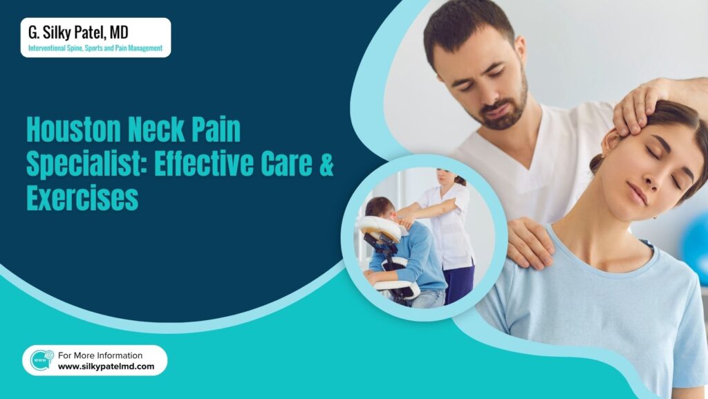 Houston Neck Pain Specialist Effective Care & Exercises